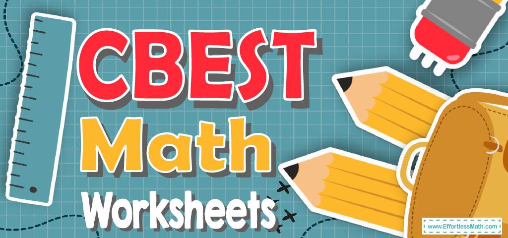 cbest-math-worksheets-free-printable-effortless-math-we-help