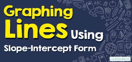How to Graph Lines by Using Slope–Intercept Form? (+FREE Worksheet ...