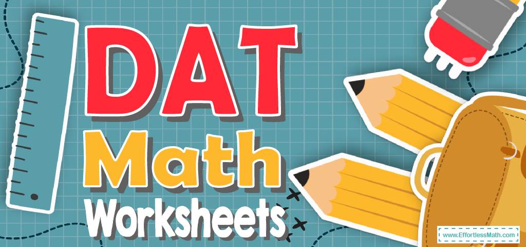 DAT Quantitative Reasoning Math Worksheets: FREE & Printable ...