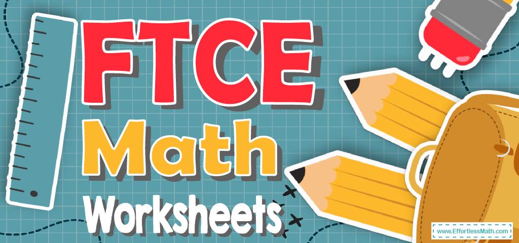 FTCE General Knowledge Math Worksheets: FREE & Printable - Effortless ...