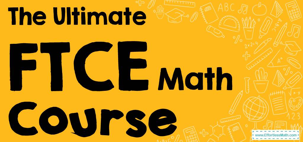 The Ultimate FTCE General Knowledge Math Course (+FREE Worksheets ...