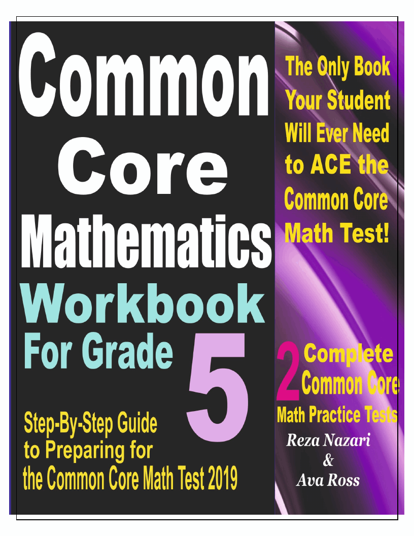 Common Core Mathematics Workbook For Grade 5: Step-By-Step Guide to ...