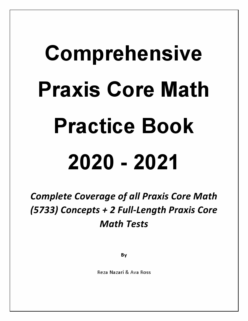 Comprehensive Praxis Core Math Practice Book 2020 – 2021: Complete ... Comprehensive Praxis Core Math Practice Book 2020 – 2021: Complete ...