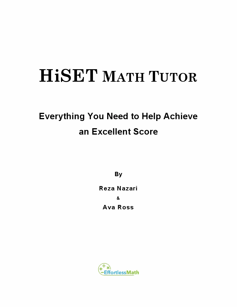 HiSET Math Tutor: Everything You Need to Help Achieve an Excellent ...