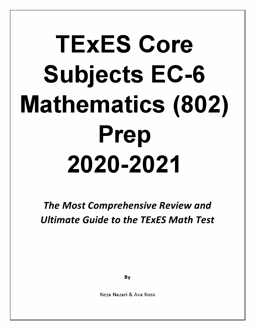 TExES Core Subjects EC-6 Mathematics (802) Prep 2020-2021: The Most ...