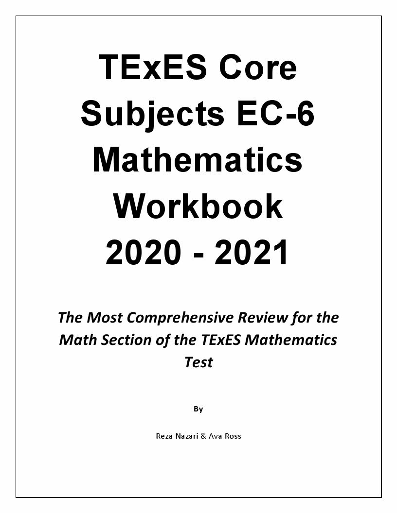 TExES Core Subjects EC-6 Mathematics Workbook 2020 – 2021: The Most ...