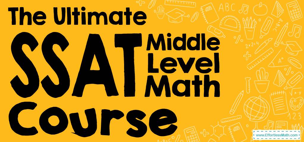 The Ultimate SSAT Middle-Level Math Course (+FREE Worksheets & Tests ...