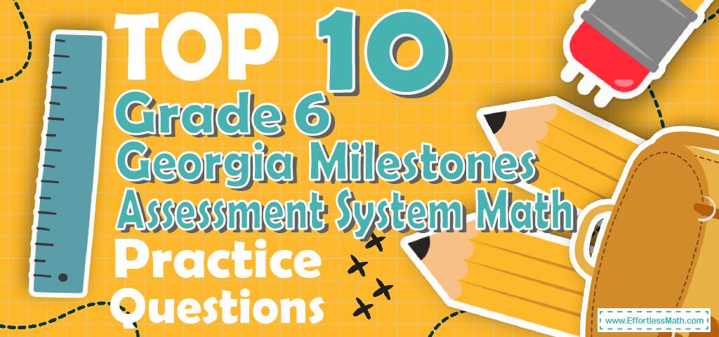 Top 10 6th Grade Georgia Milestones Assessment System Math Practice ...