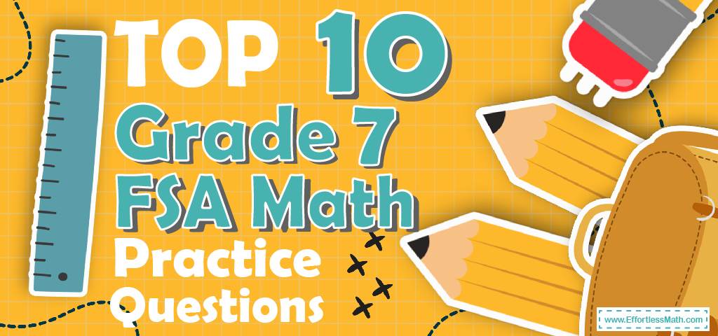 Top 10 7th Grade FSA Math Practice Questions - Effortless Math: We Help ...