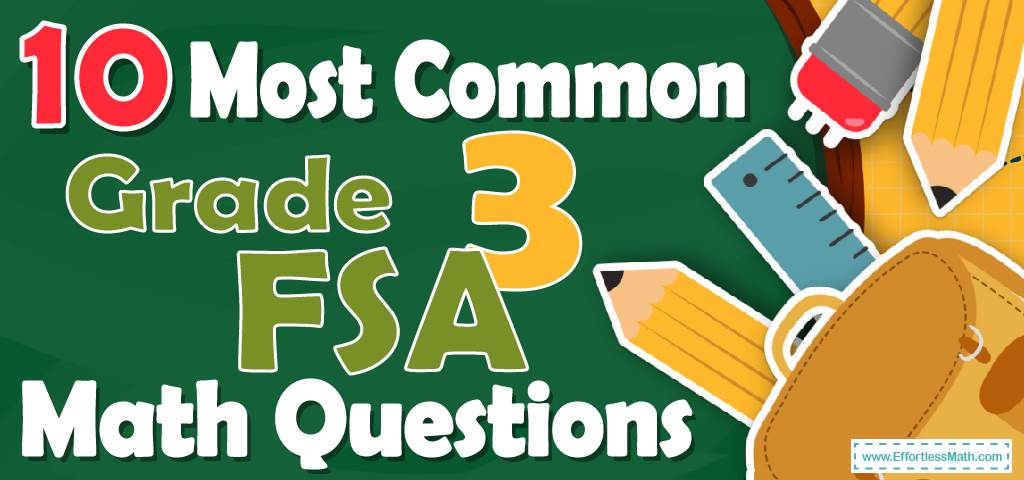 10 Most Common 3rd Grade FSA Math Questions - Effortless Math: We Help ...