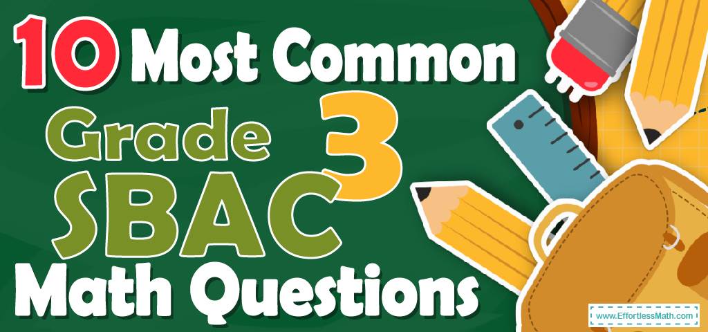 10 Most Common 3rd Grade SBAC Math Questions - Effortless Math: We Help ...