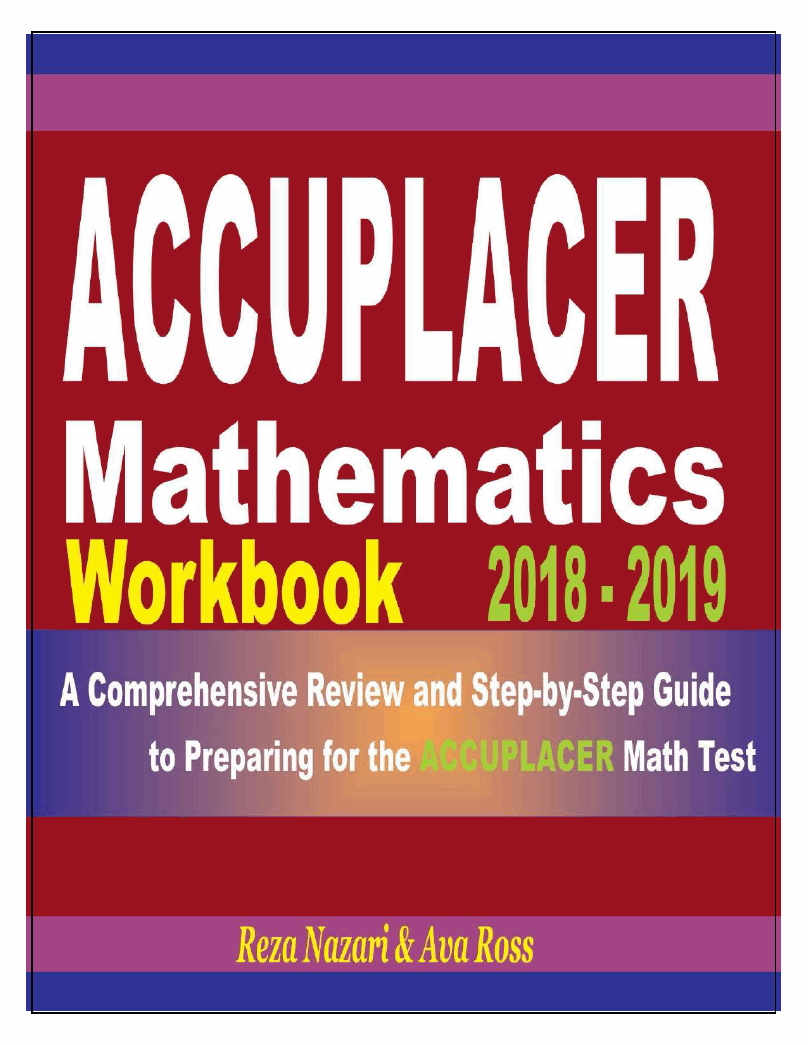 ACCUPLACER Mathematics Workbook 2018 – 2019: A Comprehensive Review and ...