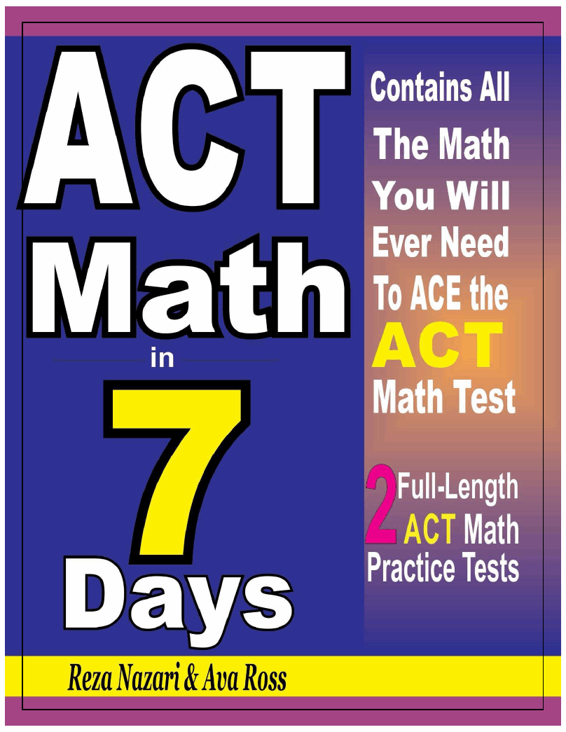 ACT Math in 7 Days: Step-By-Step Guide to Preparing for the ACT Math ...