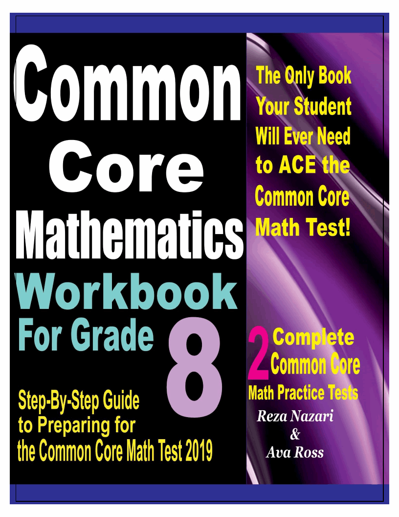 Common Core Mathematics Workbook For Grade 8: Step-By-Step Guide to ...