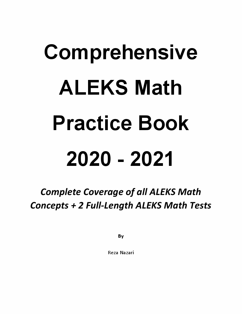Comprehensive ALEKS Math Practice Book 2020 – 2021: Complete Coverage of all ALEKS Math Concepts ...
