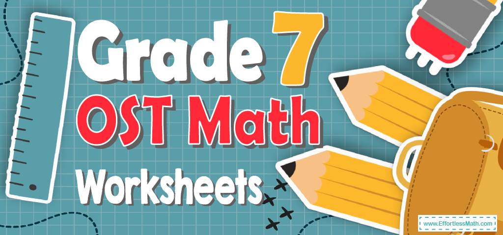 7th Grade OST Math Worksheets: FREE & Printable - Effortless Math: We ...