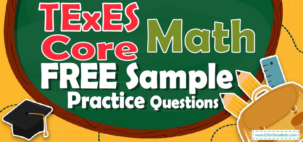 TExES Core Math FREE Sample Practice Questions - Effortless Math: We ...