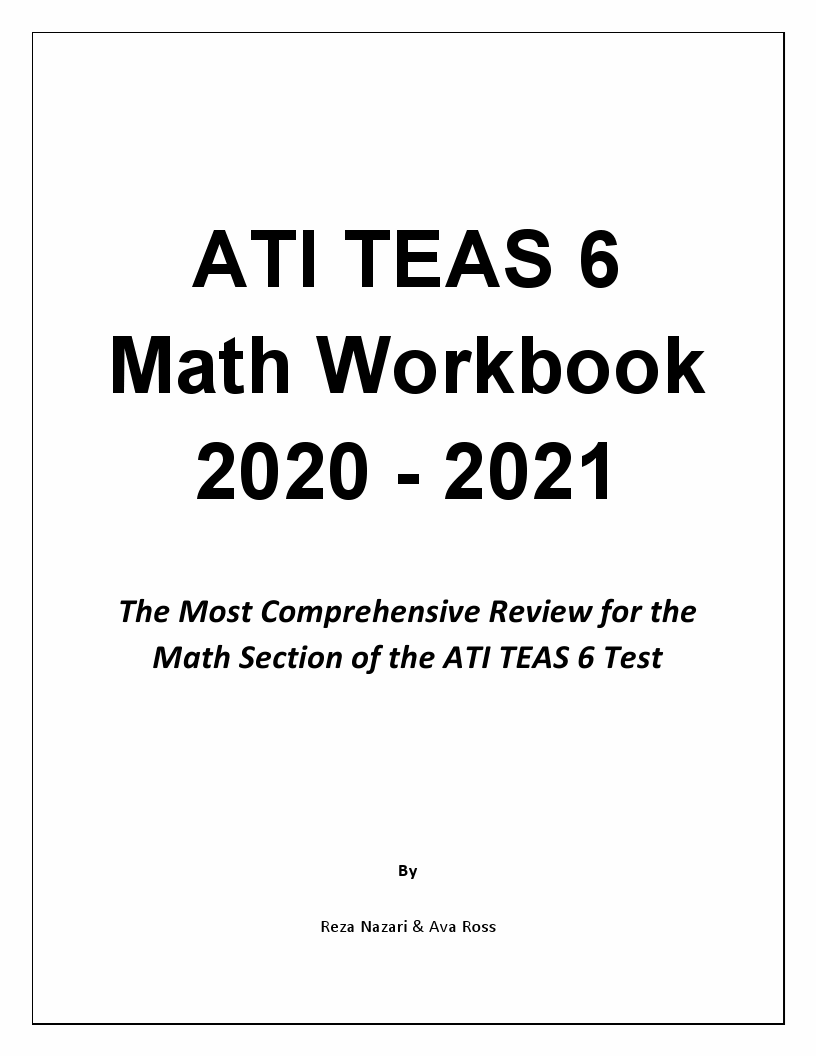 ATI TEAS 6 Math Workbook 2020 – 2021: The Most Comprehensive Review for ...
