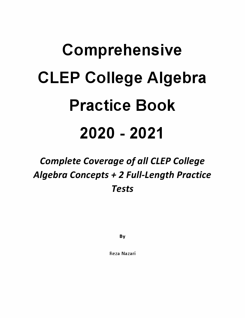 Comprehensive CLEP College Algebra Practice Book 2020 – 2021: Complete ...