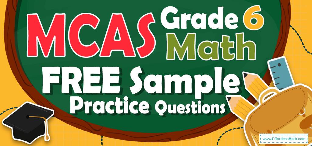 6th Grade MCAS Math FREE Sample Practice Questions - Effortless Math ...