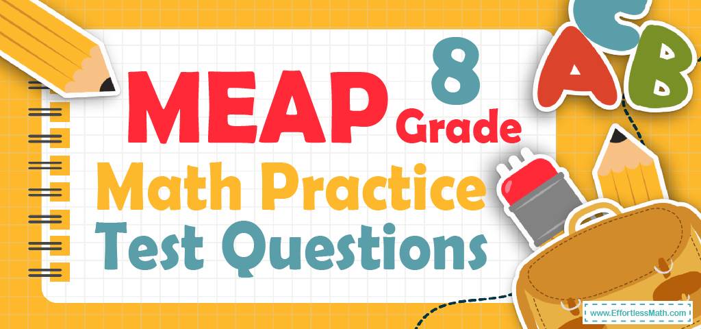 8th Grade MEAP Math Practice Test Questions - Effortless Math: We Help ...
