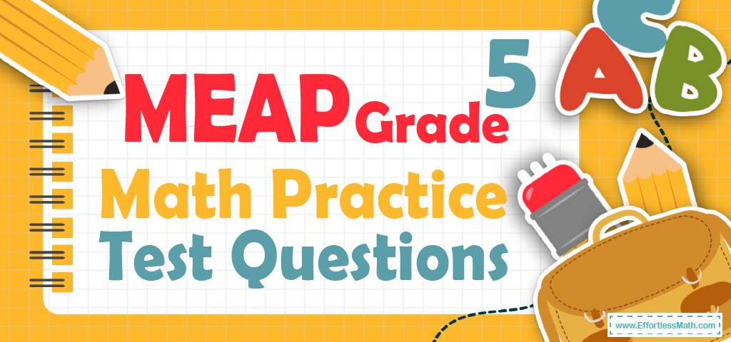 5th Grade MEAP Math Practice Test Questions - Effortless Math: We Help ...