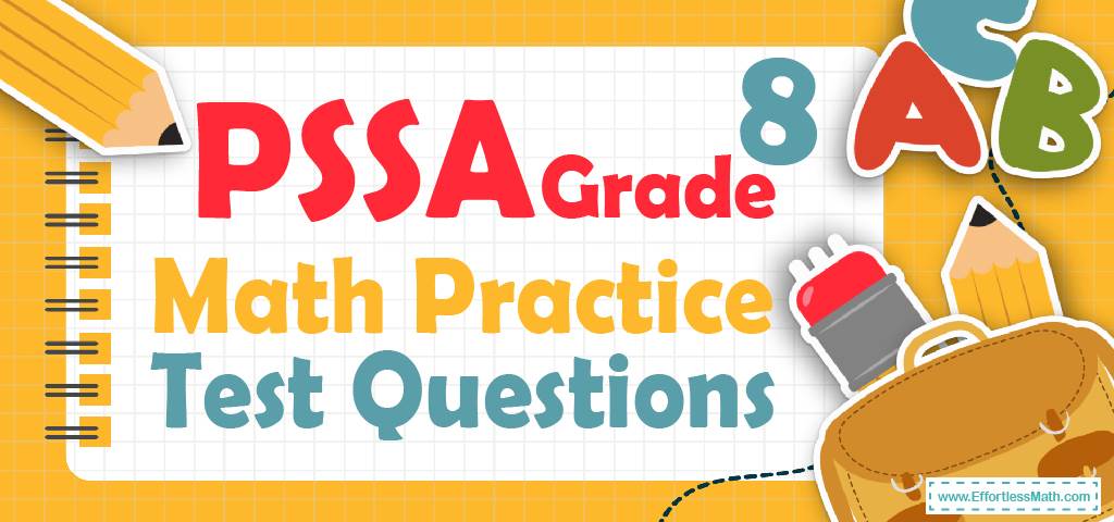8th Grade PSSA Math Practice Test Questions - Effortless Math: We Help ...