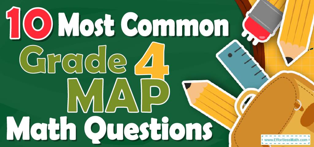 10 Most Common 4th Grade MAP Math Questions - Effortless Math: We Help ...
