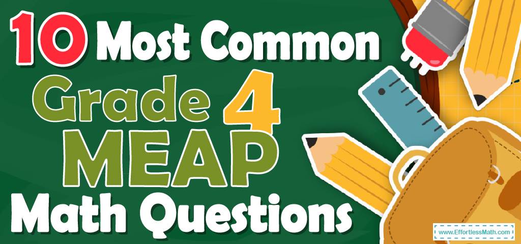 10 Most Common 4th Grade MEAP Math Questions - Effortless Math: We Help ...