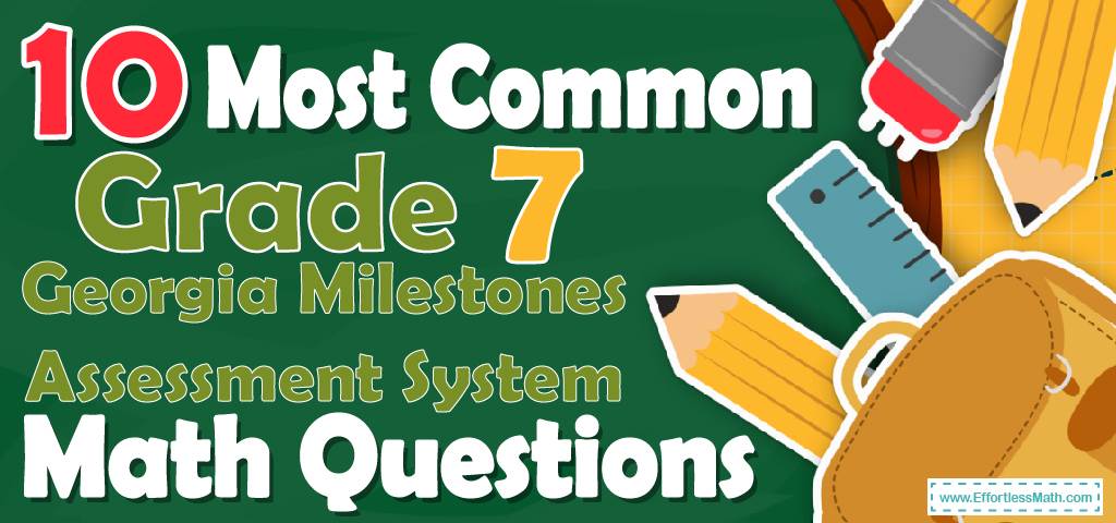 10 Most Common 7th Grade Georgia Milestones Assessment System Math ...