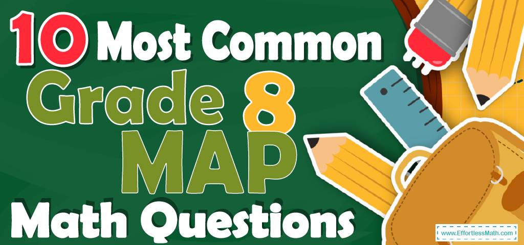 10 Most Common 8th Grade MAP Math Questions - Effortless Math: We Help ...