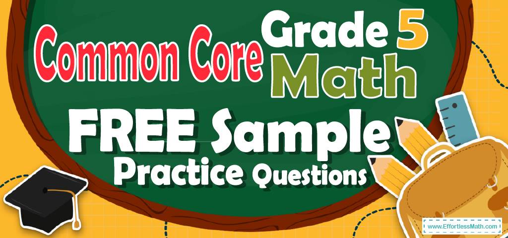 5th Grade Common Core Math FREE Sample Practice Questions - Effortless ...