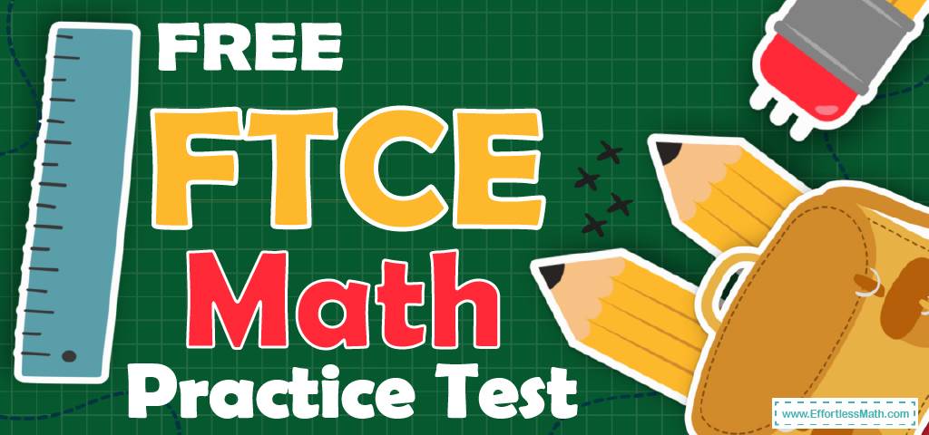 FREE FTCE Math Practice Test Effortless Math free-ftce-math-practice-test-effortless-math