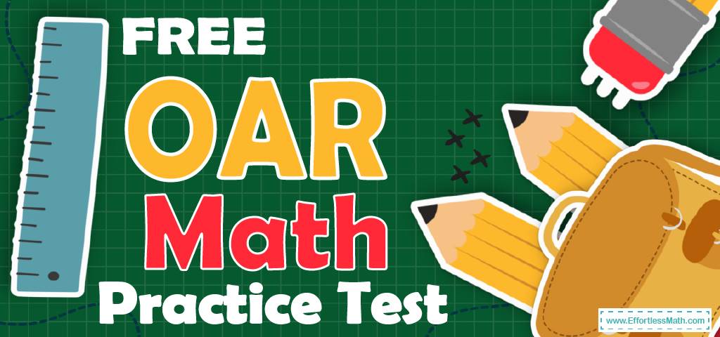 FREE OAR Math Practice Test - Effortless Math: We Help Students Learn ...