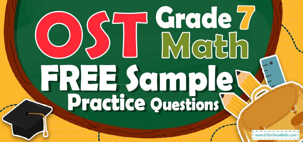 7th Grade OST Math FREE Sample Practice Questions - Effortless Math: We ...