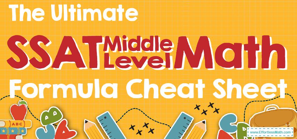 The Ultimate SSAT Middle Level Math Formula Cheat Sheet - Effortless ...