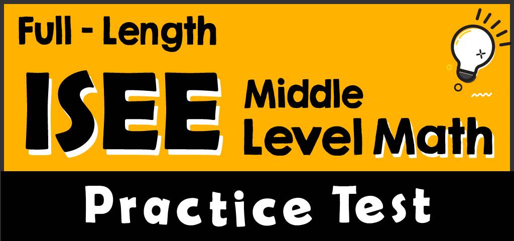 Full-Length ISEE Middle Level Math Practice Test - Effortless Math: We ...