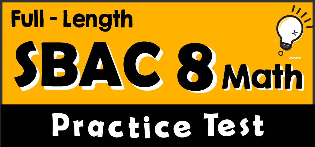 Full-Length 8th Grade SBAC Math Practice Test - Effortless Math: We ...
