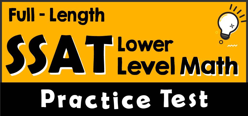 Full-Length SSAT Lower Level Math Practice Test - Effortless Math: We ...