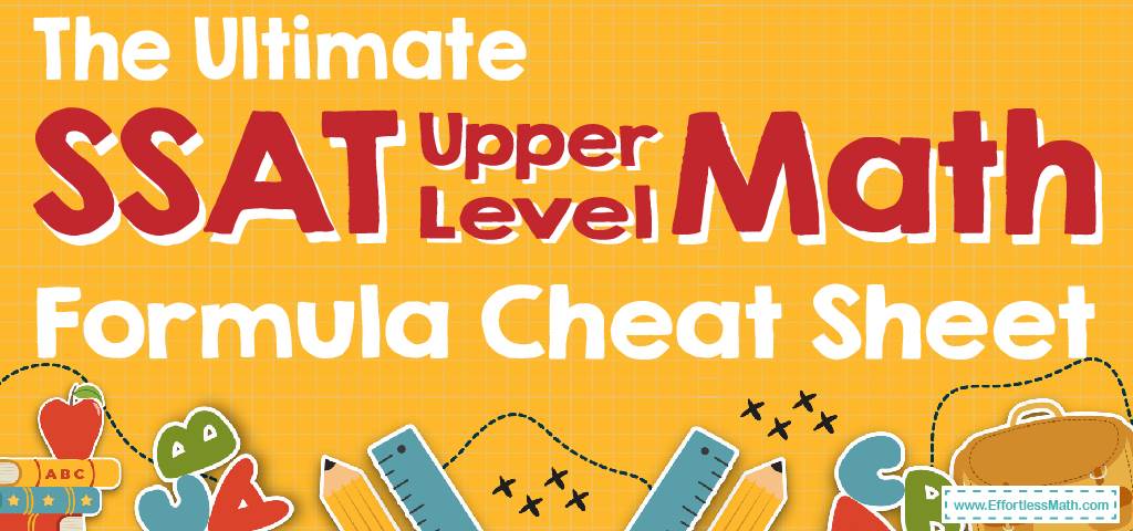 The Ultimate SSAT Upper Level Math Formula Cheat Sheet - Effortless ...