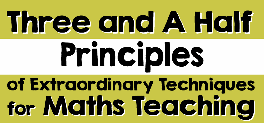 Three and A Half Principles of Extraordinary Techniques for Math ...