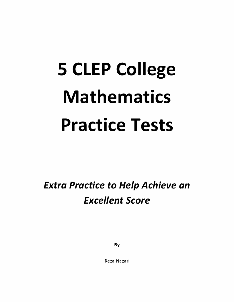 5 CLEP College Mathematics Practice Tests: Extra Practice to Help ... 5 CLEP College Mathematics Practice Tests: Extra Practice to Help ...