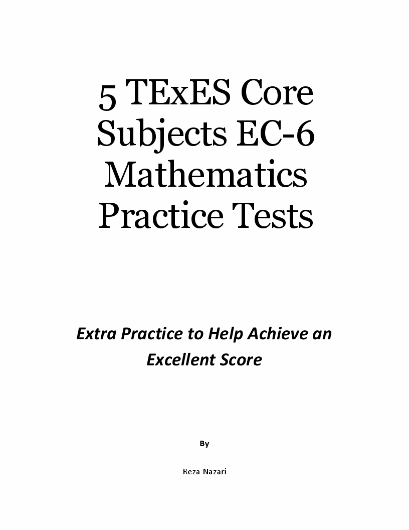 5 TExES Core Subjects EC-6 Mathematics Practice Tests: Extra Practice ...