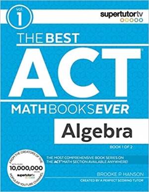 Top 10 ACT Math Prep Books (Our 2023 Favorite Picks) - Effortless Math ...