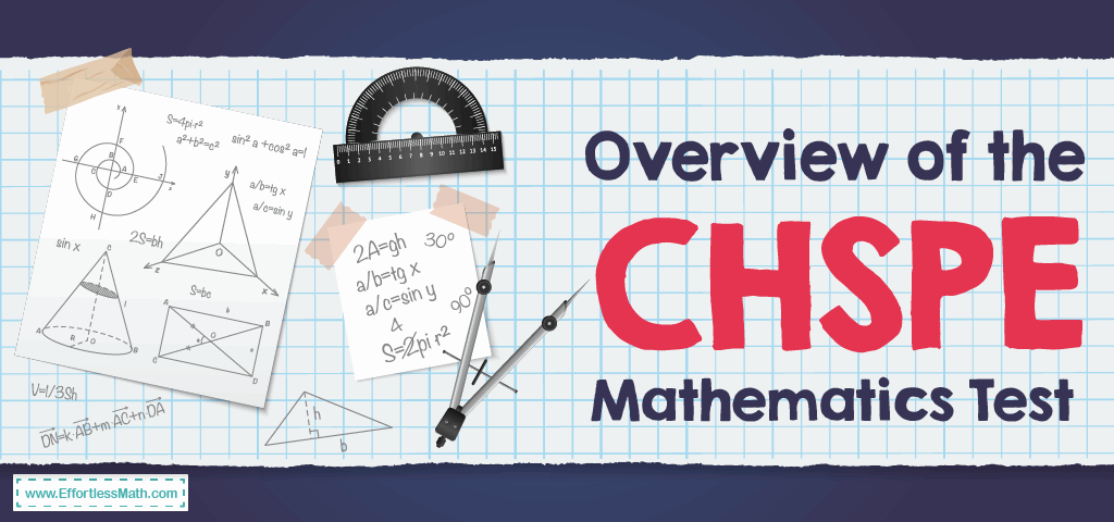 Overview of the CHSPE Mathematics Test - Effortless Math: We Help ...