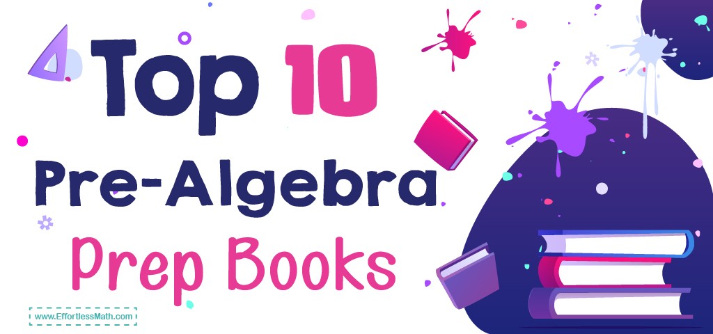 Top 10 Pre-Algebra Prep Books (Our 2024 Favorite Picks) - Effortless ...
