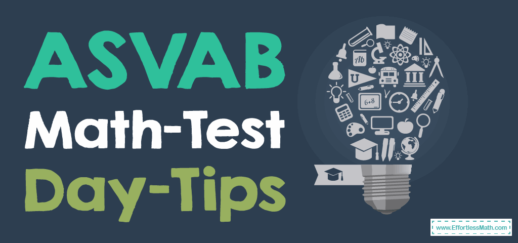 ASVAB Math-Test Day Tips - Effortless Math: We Help Students Learn to ...