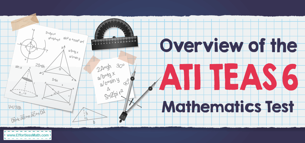 Overview of ATI TEAS 6 Mathematics Test - Effortless Math