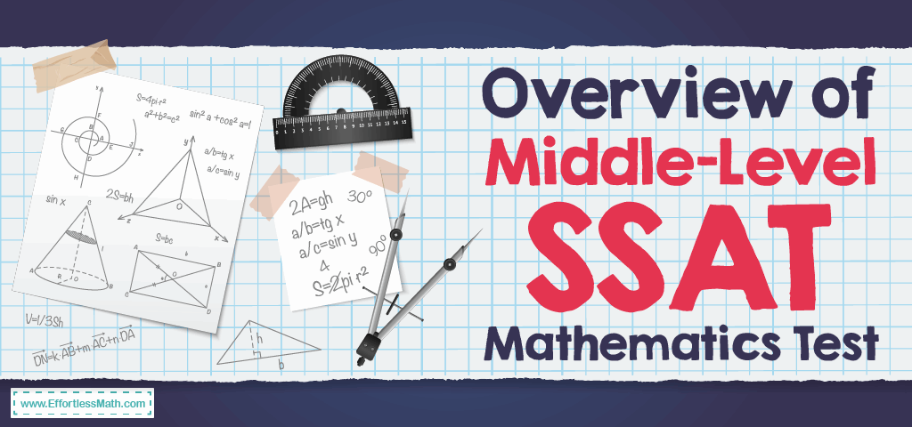 Overview of Middle-Level SSAT Mathematics Test - Effortless Math: We ...