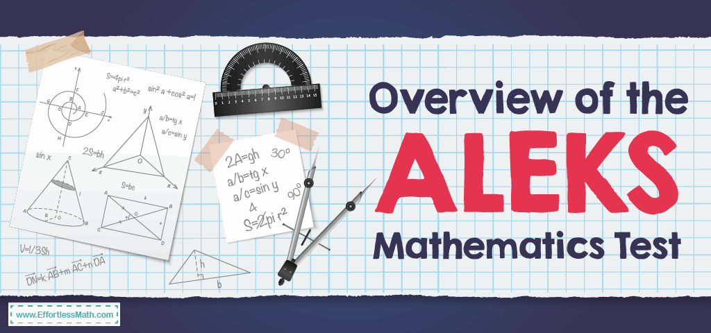 Overview of the ALEKS Mathematics Test - Effortless Math: We Help ...